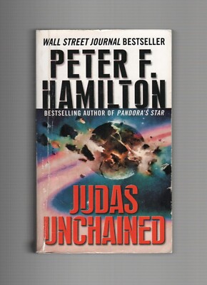 JUDAS UNCHAINED by Peter F. Hamilton (PB 2007) BK#2 The Commonwealth ...