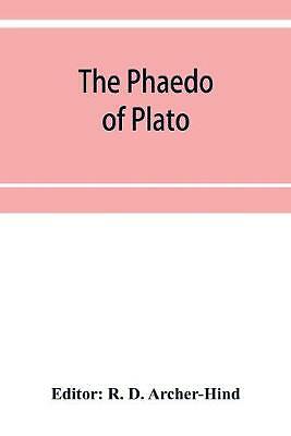 The Phaedo of Plato by R D Archer-Hind (Paperback, 2019) for sale ...