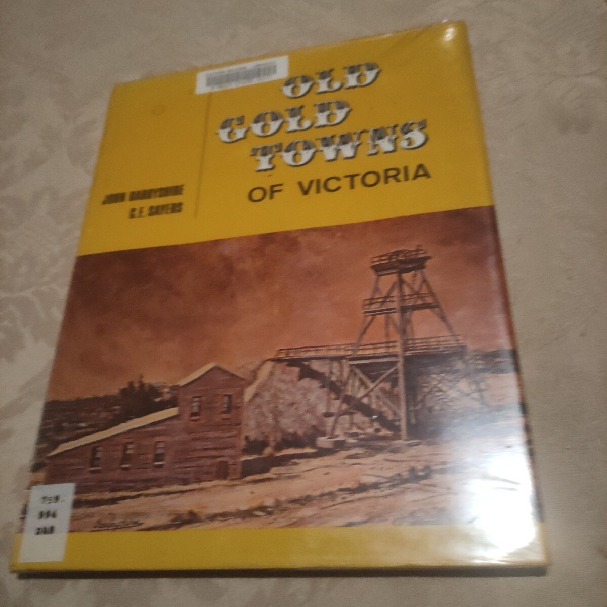 Old Gold Towns of Victoria John Darbyshire C.e. Sayers HCDJ 1970 1st Ed ...