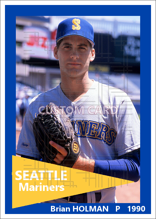 Brian Holman - 1990 Seattle Mariners - 2.5 x 3.5 custom card (blank ...
