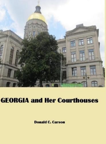Donald Carson Georgia & Her Courthouses (Relié) | eBay