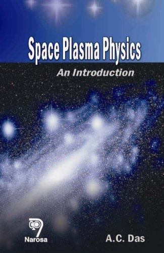 Space Plasma Physics : An Introduction by A. C. Das (2004, Hardcover ...