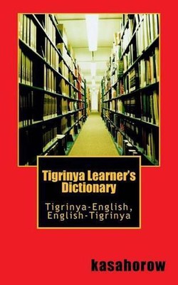 Tigrinya Learner's Dictionary: Tigrinya-English, English-Tigrinya by ...