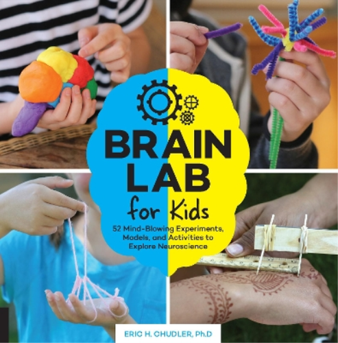 Eric H. Chudler Brain Lab for Kids (Poche) Lab for Kids 9781631593963 ...