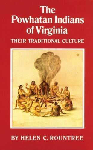 The Powhatan Indians of Virginia: Their Traditional Culture (The Civ ...