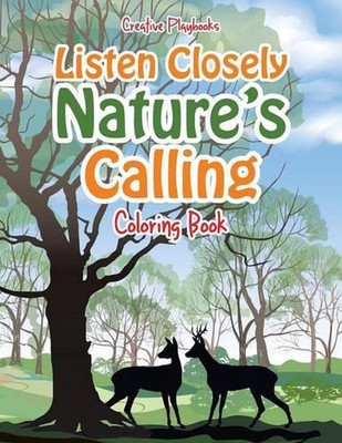 Listen Closely: Nature's Calling Coloring Book by Creative Playbooks ...