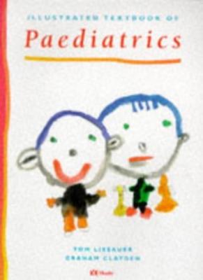 Illustrated Textbook of Paediatrics By Tom Lissauer MB BChir FRCP ...