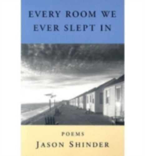 Every Room We Ever Slept In by Jason Shinder (1993, Perfect) for sale ...