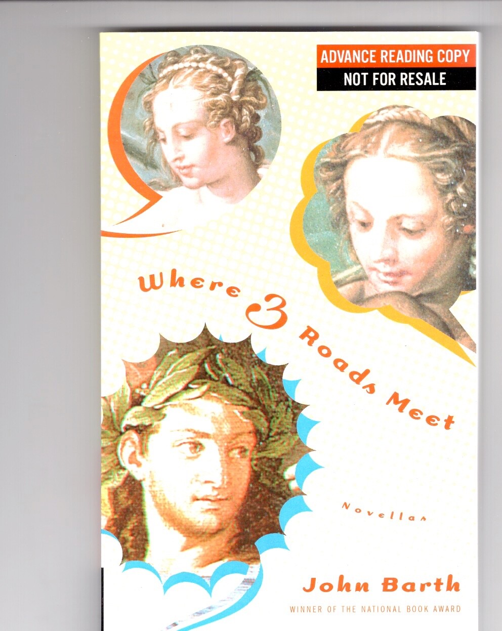 Where Three Roads Meet: Novellas JOHN BARTH - UNCORRECTED PROOF - AS ...
