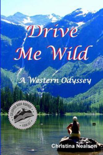 Drive Me Wild : A Western Odyssey, Paperback by Nealson, Christina ...
