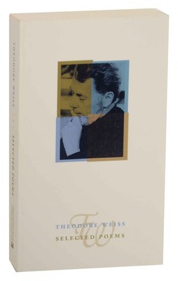 Theodore WEISS / SELECTED POEMS 1st Edition 1995 #154349 | eBay