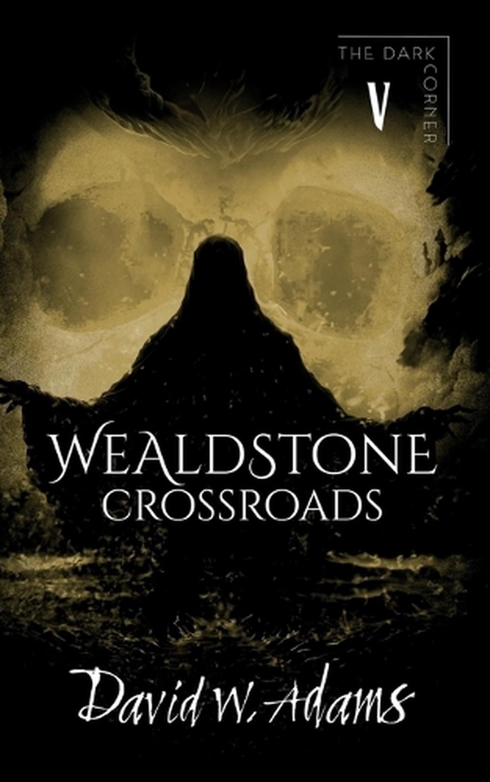 Wealdstone: Crossroads by David W. Adams Paperback Book 9781916582286| eBay