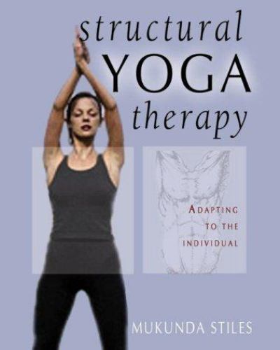 Structural Yoga Therapy : Adapting to the Individual, Hardcover by ...