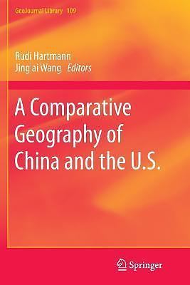 Comparative Geography of China and the U. S. by Jing'ai Wang (2016, Trade Paperback) for sale ...