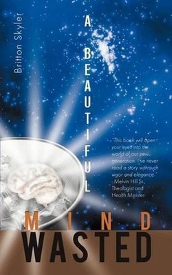 A Beautiful Mind Wasted: A.B.M.W. by Britton Skyler (English) Paperback ...