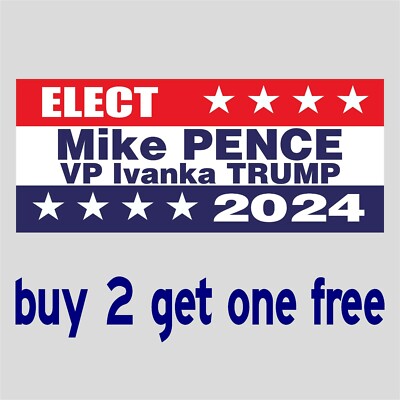 President PENCE Ivanka TRUMP 2024 Bumper Sticker - Trump 2020 ...