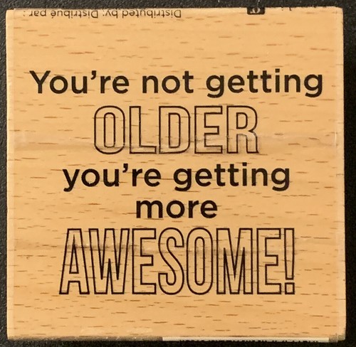 Studio G You’re Not Getting Older You’re Getting More Awesome Rubber ...