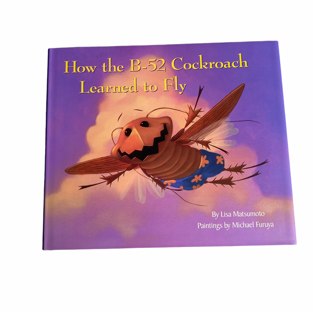How the B-52 Cockroach Learned to Fly by Lisa Matsumoto (1995 ...