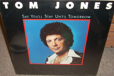 TOM JONES say you'll stay until tomorrow ( pop ) SEALED | eBay