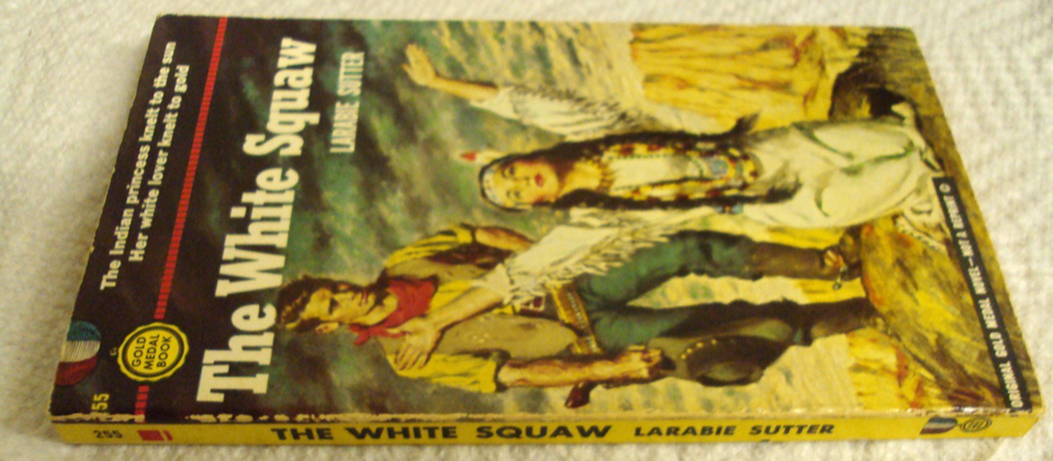 The White Squaw - Larabie Sutter - Gold Medal - Paperback | eBay