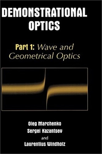 Demonstrational Optics: Part 1: Wave and Geometrical Optics (Hardback or Cased B 306480301| eBay