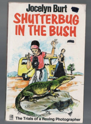AUSTRALIAN , paperback ,SHUTTERBUG IN THE BUSH by JOCELYN BURT | eBay UK