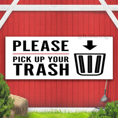 Please Pick Up Your Trash Banner Sign | eBay