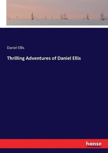 Thrilling Adventures of Daniel Ellis by Daniel Ellis (English ...