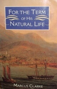 For the Term of His Natural Life-Marcus Clarke, 9781876930004 ...