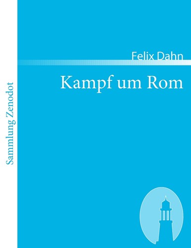 Felix Dahn | Kampf um Rom | Taschenbuch | Deutsch (2007) | Historischer ...