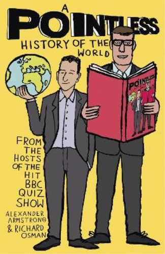 Richard Osman Alexander Armstrong A Pointless History of the World ...