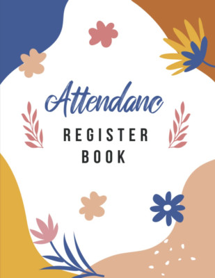 Attendance Register Book: Simple Attendance Chart for School ...