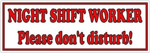 Night Shift Worker Please don't disturb - Door or Window Vinyl Sticker ...