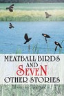 Meatball Birds and Seven Other Stories 9781475994414 | eBay