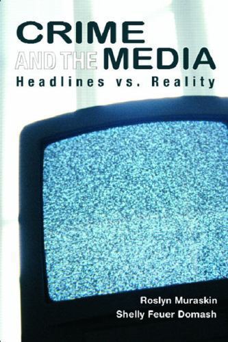 Crime and the Media : Headlines vs. Reality by Shelly Feuer Domash and ...