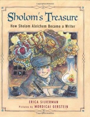 SHOLOM'S TREASURE: HOW SHOLOM ALEICHEM BECAME A WRITER By Erica ...