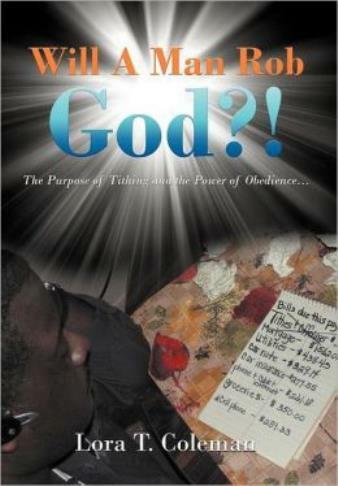 Will a Man Rob God?!: The Purpose of Tithing and the Power of Obedience ...