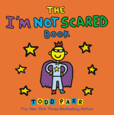 The I'M NOT SCARED Book - Paperback By Parr, Todd - GOOD 9780316431989 ...