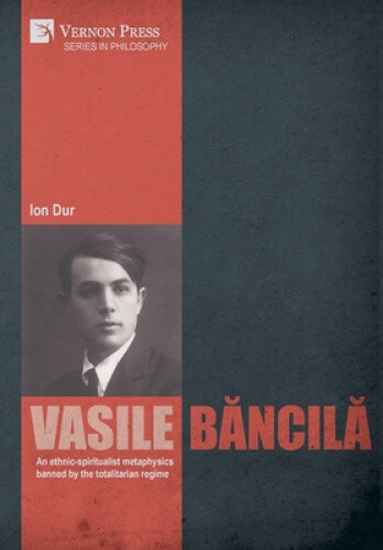 Vasile Bancila. An ethnic-spiritualist metaphysics banned by the totalitarian | eBay