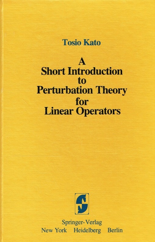 Kato, Tosio - A Short Introduction to Perturbation Theory for Linear ...