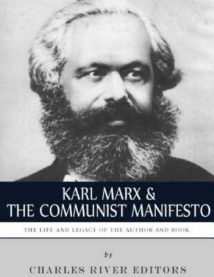 Karl Marx & the Communist Manifesto : The Life and Legacy of the Author ...