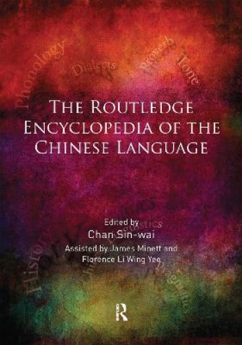 The Routledge Encyclopedia of the Chinese Language by Chan Sin-Wai ...