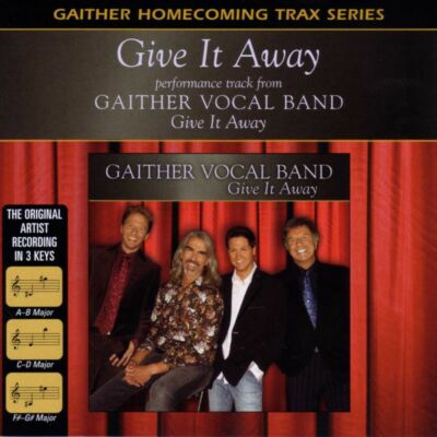 Give It Away - Gaither Vocal Band - Accompaniment Track | eBay