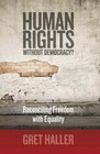 Human Rights Without Democracy?: Reconciling Freedom with Equality by ...