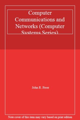 Computer Communications and Networks (Computer Systems Series (P ...