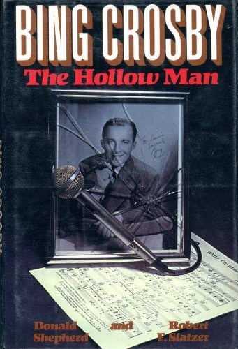 Bing Crosby: The Hollow Man by Slatzer, Robert F. Hardback Book The ...
