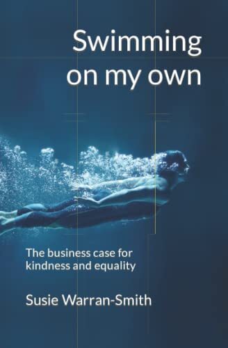 Swimming on my own: The business case for kindness and equality ...