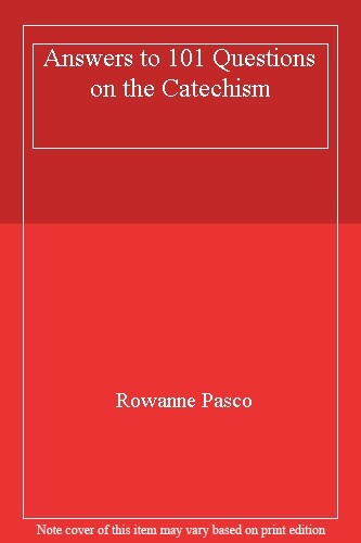 Answers to 101 Questions on the Catechism By Rowanne Pasco ...