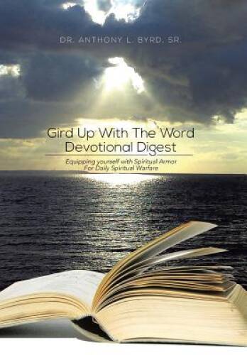 Gird Up with the Word Devotional Digest: Equipping Yourself with ...