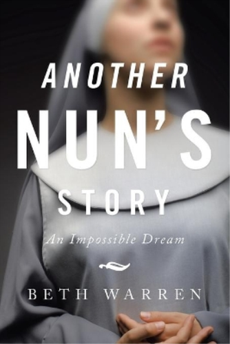 Warren, Beth Another Nun`S Story: An Impossible Dream Book NEUF ...